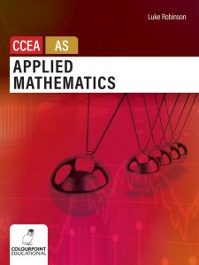 Applied Mathematics for CCEA AS Level | Colourpoint Educational